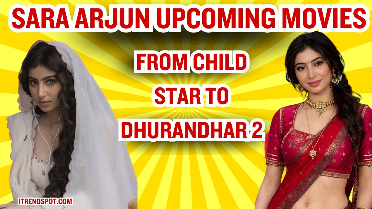 Sara Arjun Upcoming Movies 2026: From Child Star to Dhurandhar 2 - ITS ...